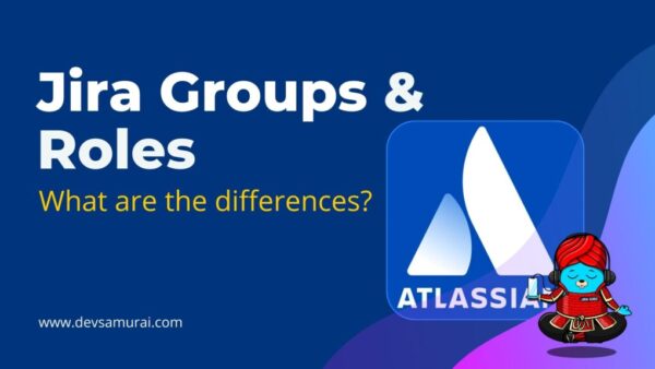 What are differences between Jira groups and Jira roles? | DevSamurai