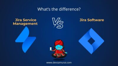 Jira Service Management vs Jira Software: What’s the difference? | DevSamurai