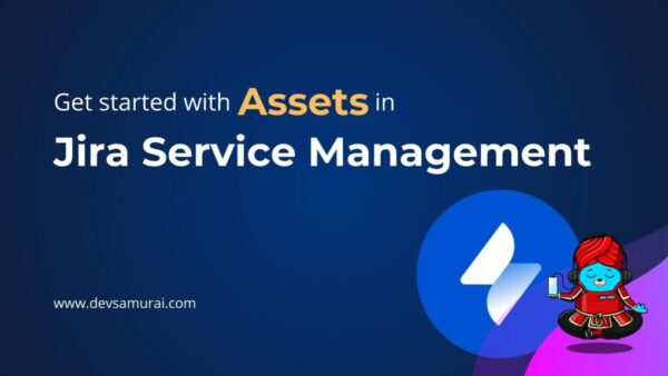 Get started with Assets in Jira Service Management | JIRA GURU | DevSamurai