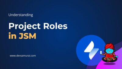 Understanding Project roles in Jira Service Management | DevSamurai