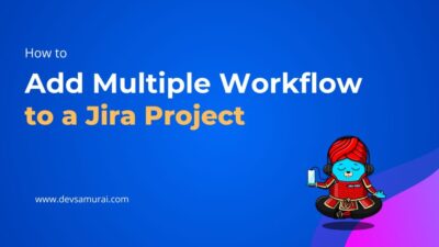 How to add multiple workflows to a Jira Project? | DevSamurai
